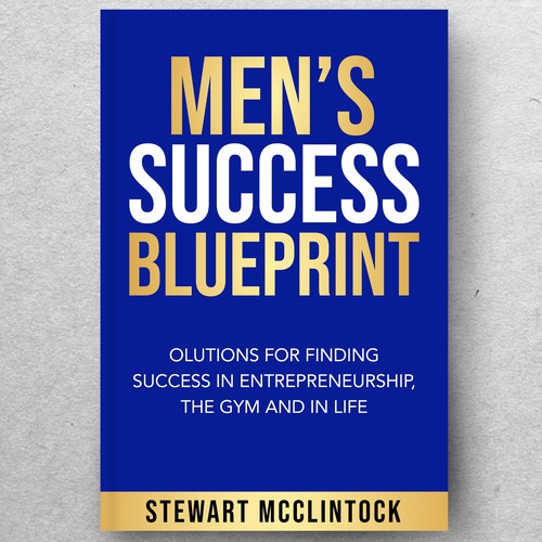 Designs | Ebook cover for my ebook, Men’s Success Blueprint. | Book ...