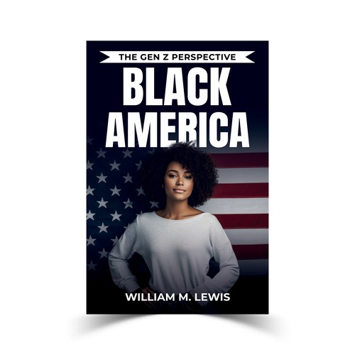 Designs | Design a book cover for my book, "Black America, The Gen Z ...