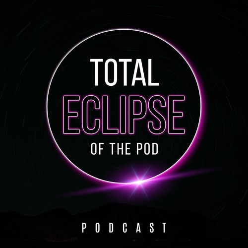 Designs | Total Eclipse of the Pod | Podcast contest
