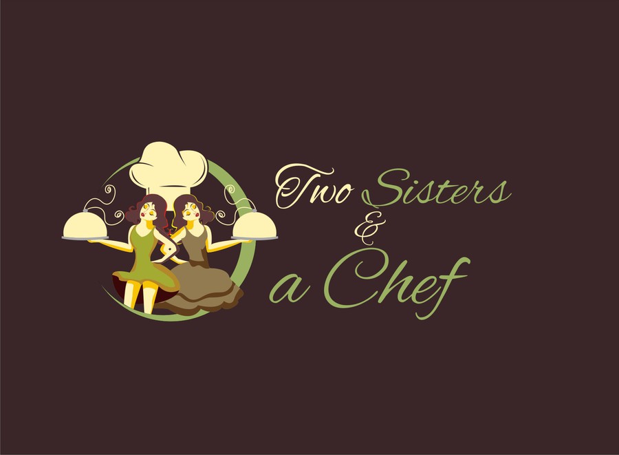 Create a winning logo for Two Sisters & a Chef OR 2 Sisters & a Chef ...