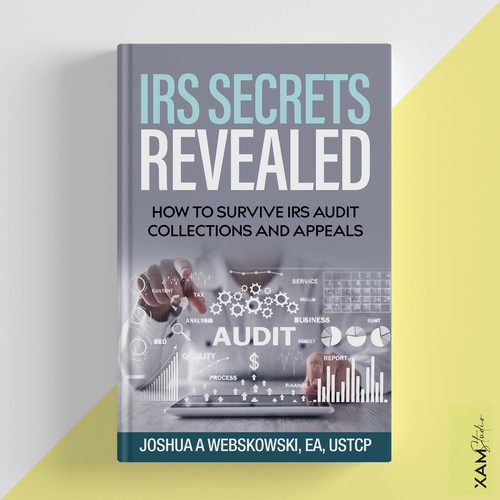 Designs | IRS SECRETS REVEALED - HOW TO SURVIVE IRS AUDIT COLLECTIONS AND APPEALS | Book cover ...