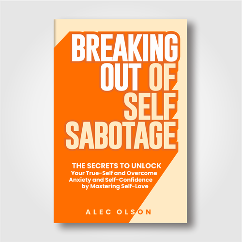 Designs | Breaking Out Of Self-Sabotage | Book cover contest
