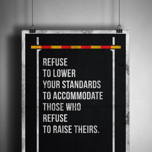 Poster "Refuse to lower your standards to accommodate those who refuse ...