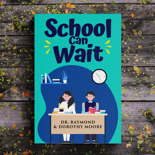 Designs | Book Cover Design: "School Can Wait" | Book cover contest