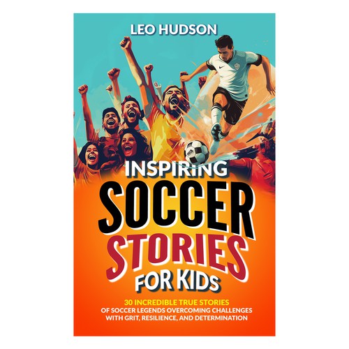 Designs | Soccer Stories for Kids Book Cover Design | Book cover contest
