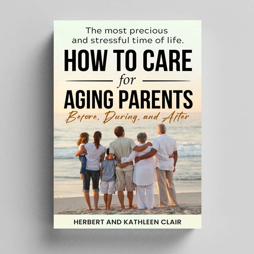 Designs | New and different Book Cover for "How to Care for Aging ...