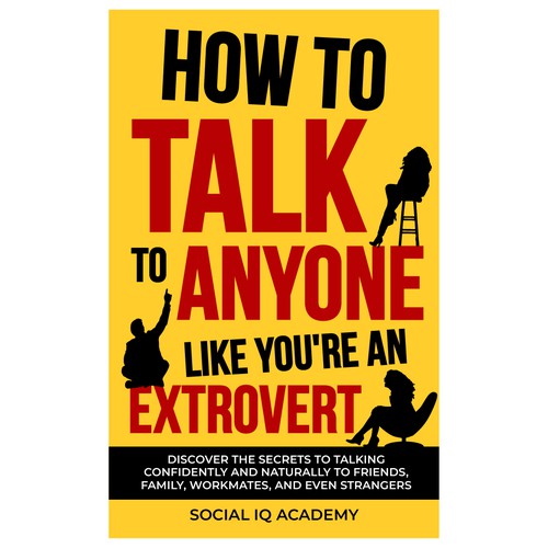 Designs | Design A Clever And Catchy "How To Talk To Anyone Like You're ...