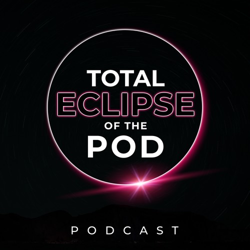 Designs | Total Eclipse of the Pod | Podcast contest