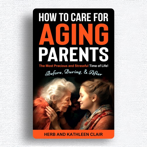 Designs | New and different Book Cover for "How to Care for Aging ...
