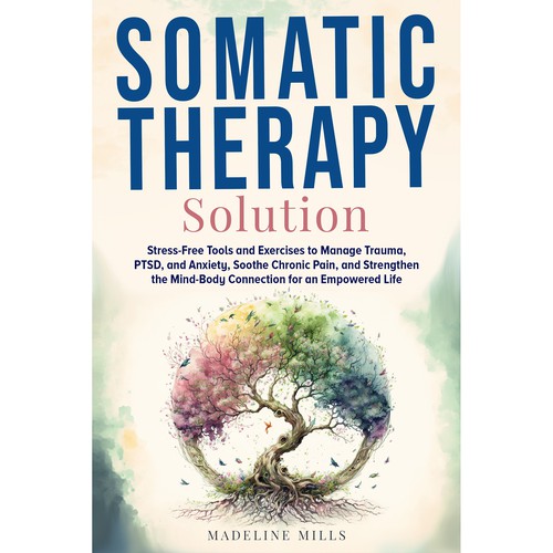 Designs | I am looking for an awesome Ebook Cover for Somatic Therapy ...
