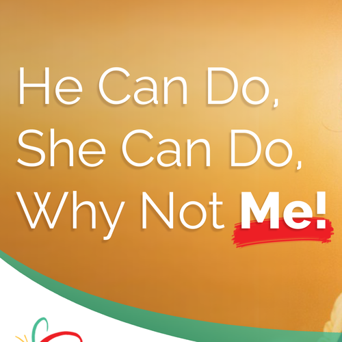 He Can Do, She Can Do, Why Not Me! | Poster contest