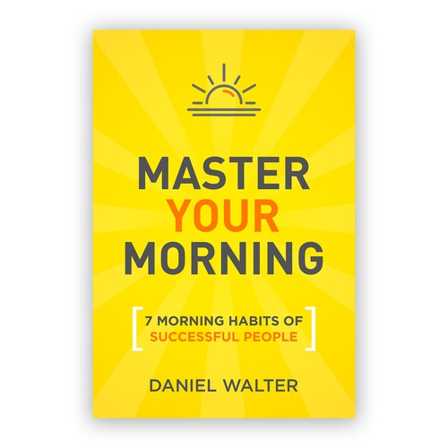 Designs | Design a Morning Routine Book Cover for a Best-selling Author ...