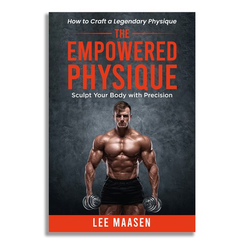 Designs | The Empowered Physique: Sculpt Your Body with Precision: How to Craft a Legendary ...