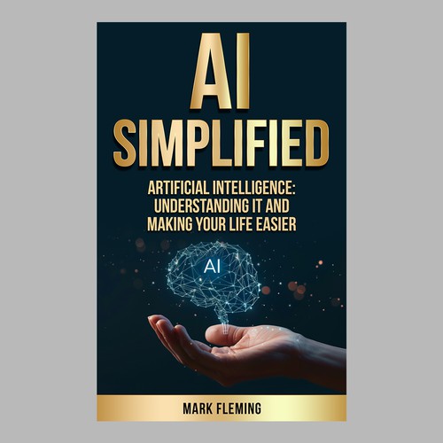 Designs | AI Simplified - Artificial Intelligence: Understanding it and Making Your Life Easier ...