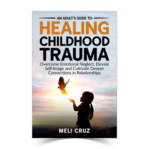 Designs | Book Cover about Healing Childhood Trauma | Book cover contest