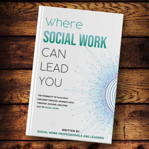Designs | Design a BOOK COVER for a Vibrant, Radiant Social Work Book ...