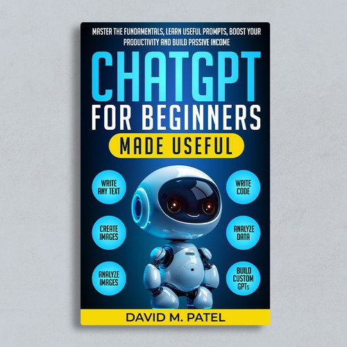 Designs | Attractive Book Cover Design for "ChatGPT for Beginners ...