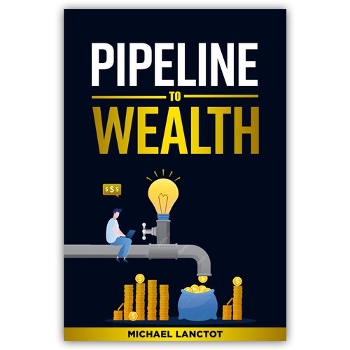 Designs | pipeline to wealth | Book cover contest