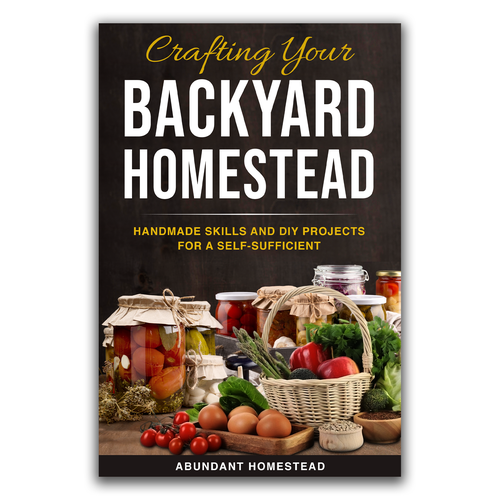 Designs | Design a book cover for a backyard homesteading book | Book ...