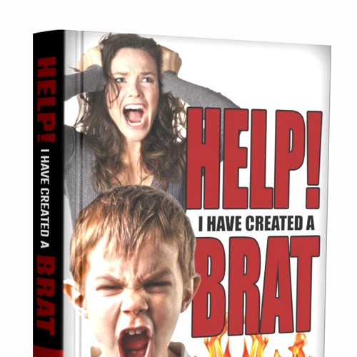 Designs | Create a capturing book cover for "Help! I've Created a Brat ...