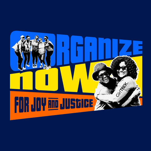 Designs | Organize for Joy & Justice! | Illustration or graphics contest