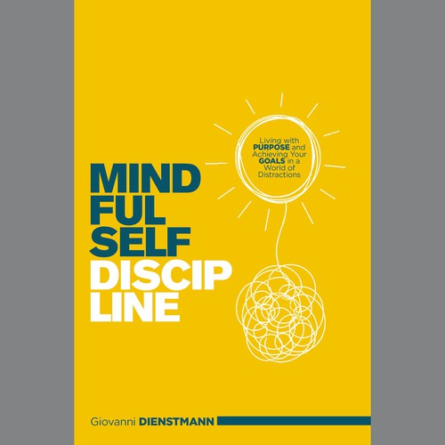 Designs | Cover for a unique book on self-discipline and mindfulness ...