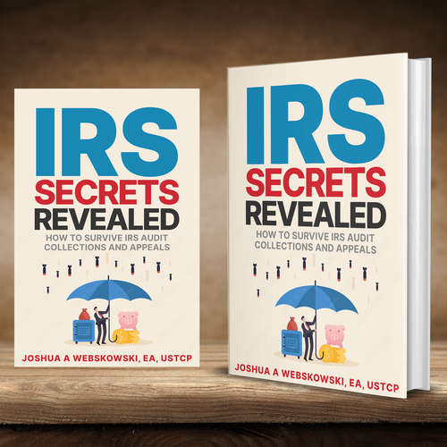 Designs | IRS SECRETS REVEALED - HOW TO SURVIVE IRS AUDIT COLLECTIONS AND APPEALS | Book cover ...