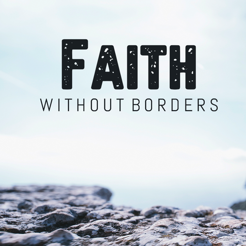 Designs | Faith Without Borders Sermon Series | Postcard, flyer or ...