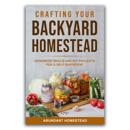 Designs | Design a book cover for a backyard homesteading book | Book ...