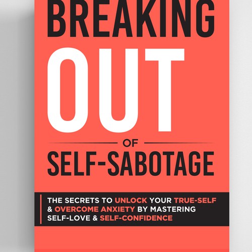 Designs | Breaking Out Of Self-Sabotage | Book cover contest