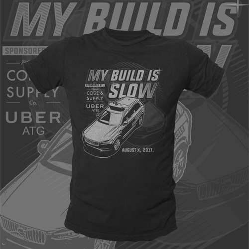 T-Shirt for Uber Self Driving Technical Talk - My Build Is Slow | T ...