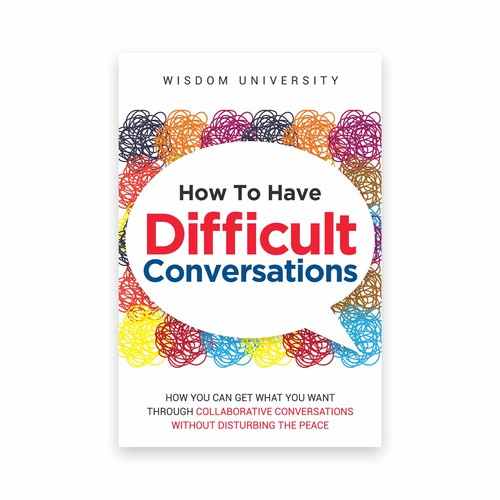 Designs | Design A Clever And Catchy "How To Have Difficult ...