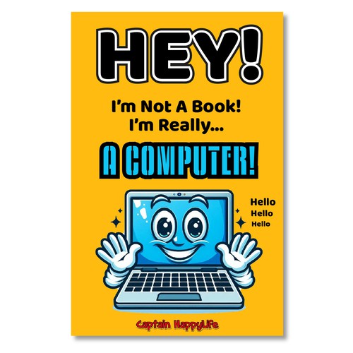 Designs | Childrens Book Cover: Hey! I’m not a Book! I’m really… a ...