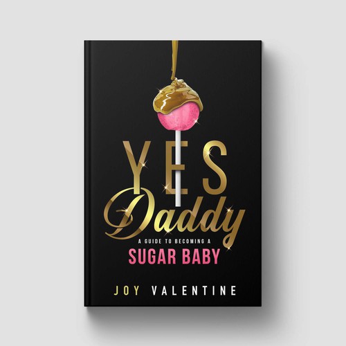 YES, DADDY: A GUIDE TO BECOMING A SUGAR BABY | Book cover contest