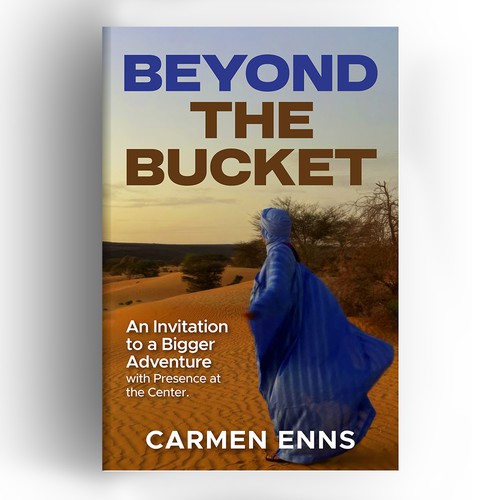 Designs | Cover Contest for "Beyond the Bucket" *****GUARANTEED WINNER ...