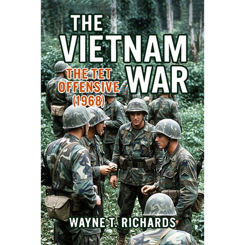 Designs | The Vietnam War: The Tet Offensive (1968) | Book cover contest