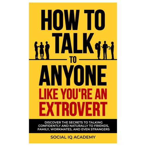 Designs | Design A Clever And Catchy "How To Talk To Anyone Like You're ...