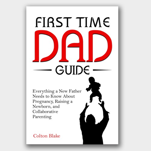 Designs | First Time Dad Guide Book Cover Contest | Book cover contest