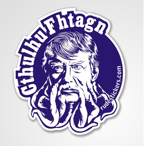 Create a humorous sticker design of Trump as Cthulhu for Rude Stickers ...