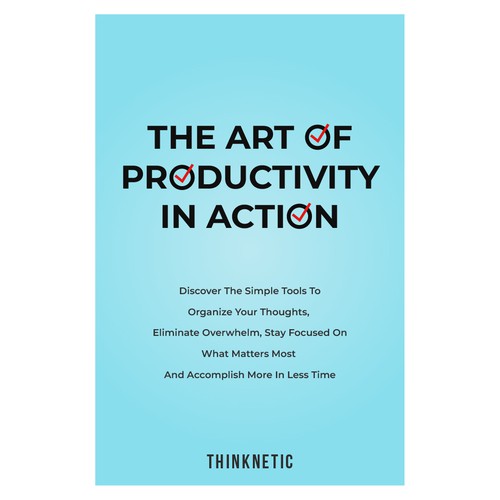 Designs | Design A Clever And Catchy "The Art of Productivity in Action ...