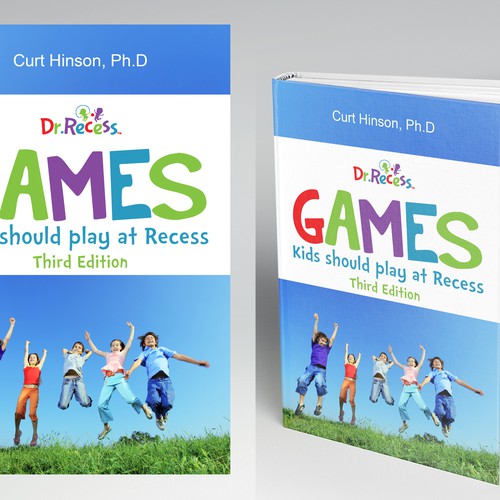 Design a fun, colorful book cover for Games Kids Should Play at Recess ...