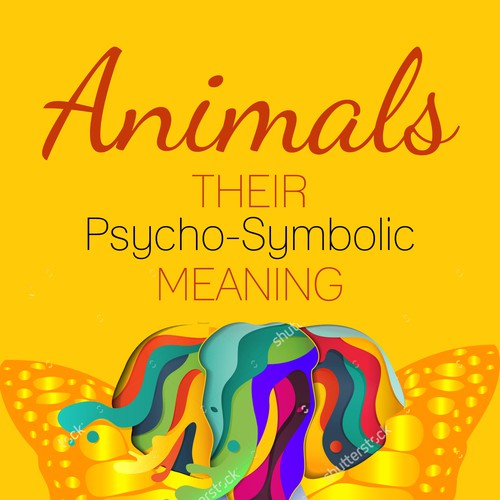 Animals their Psycho-Symbolic Meaning | Book cover contest