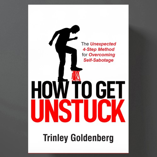 Designs | How to Get Unstuck - New Self-Help Book | Book cover contest