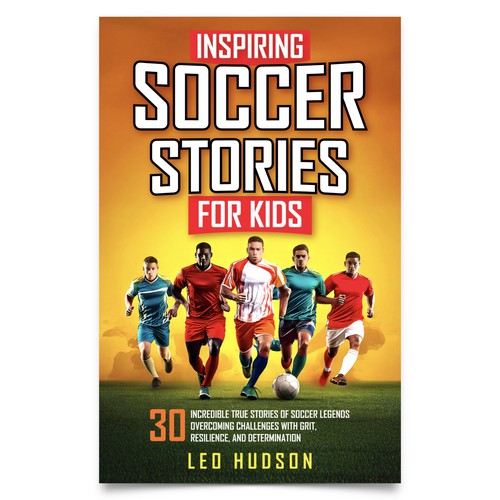 Designs | Soccer Stories for Kids Book Cover Design | Book cover contest