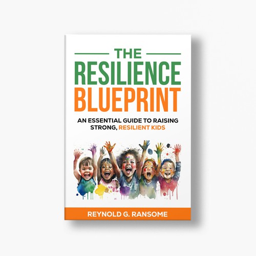 Designs | Unleash the Power of Resilience in Children | Book cover contest