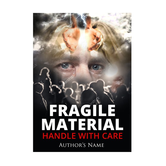 "FRAGILE MATERIAL: HANDLE WITH CARE" | Book cover contest
