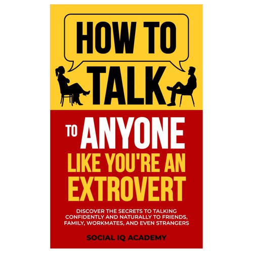 Designs | Design A Clever And Catchy "How To Talk To Anyone Like You're ...