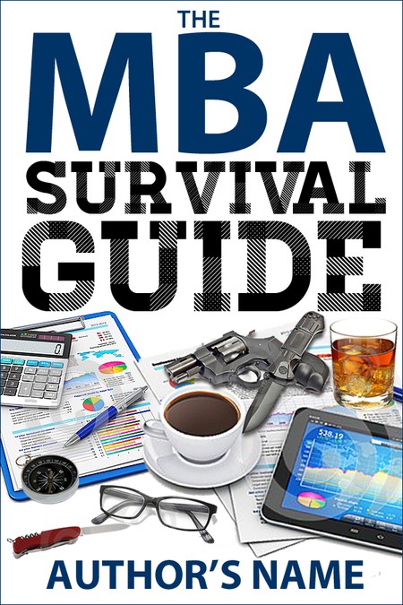 Creating a book cover for "The MBA Survival Guide" | Book cover contest