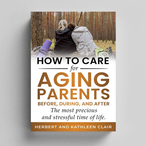 Designs | New and different Book Cover for "How to Care for Aging ...