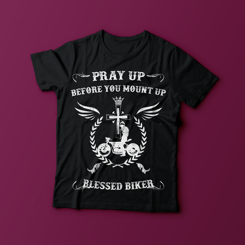 Christian Biker Pray Up Before You Mount Up | T-shirt contest